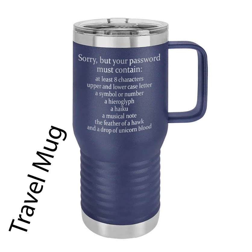 Funny Password Coffee Mug - Sorry Your Password Must Contain - System ...