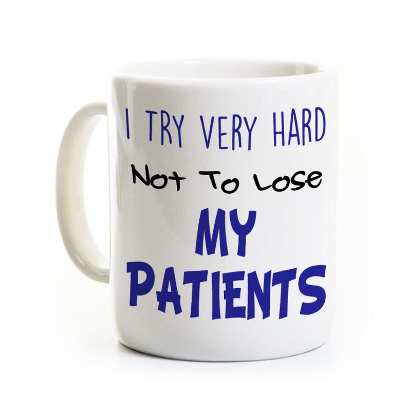 Funny Doctor Coffee Mug I Try Not to Lose My Patients - Etsy