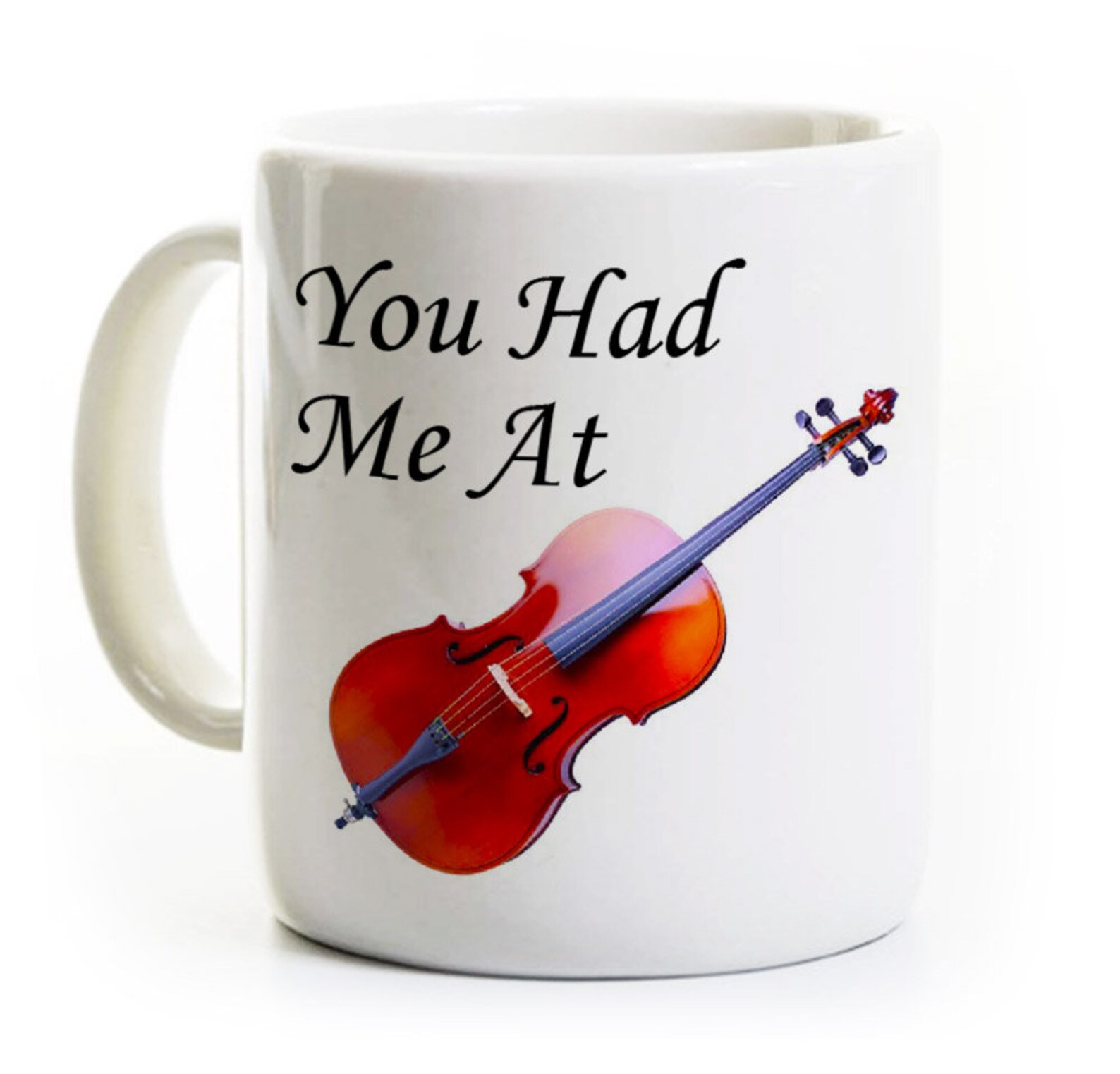 Cello Coffee Mug - You Had Me at Cello - Gift for Musician Orchestra ...
