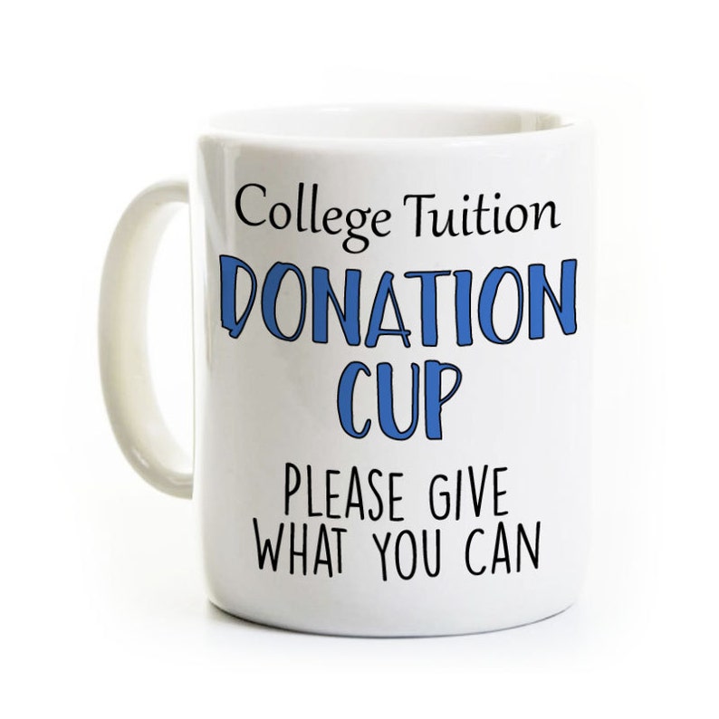 College Parent Gift - College Tuition Donation Cup - Funny Gift for ...