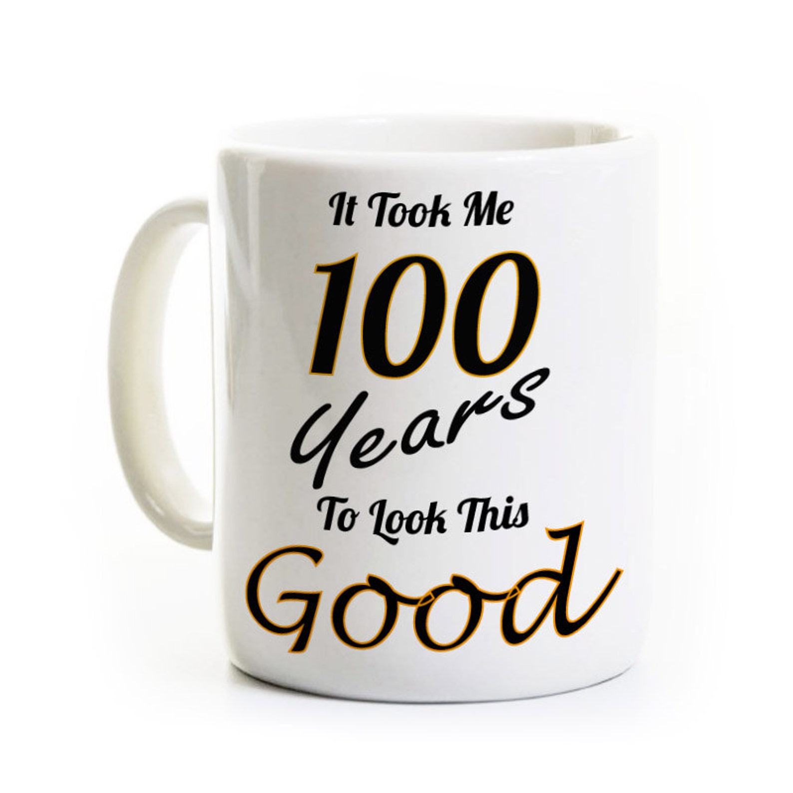 100th Birthday Gift Took 100 Years to Look This Good 100th - Etsy