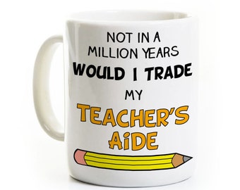 Teacher's Aide Gift Teacher Assistant Mug Teacher's Aide 11oz Coffee ...
