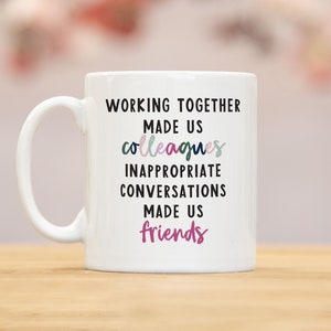 Colleague Mug Working Together Made Us Friends Funny Work Mug Secret ...