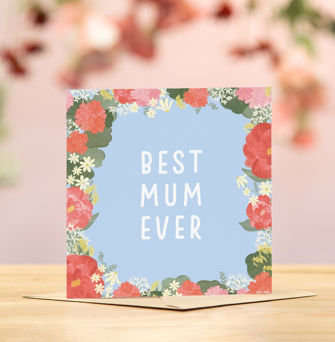 Best Mum Ever Card Birthday or Mothers Day Card Botanical Art Floral ...