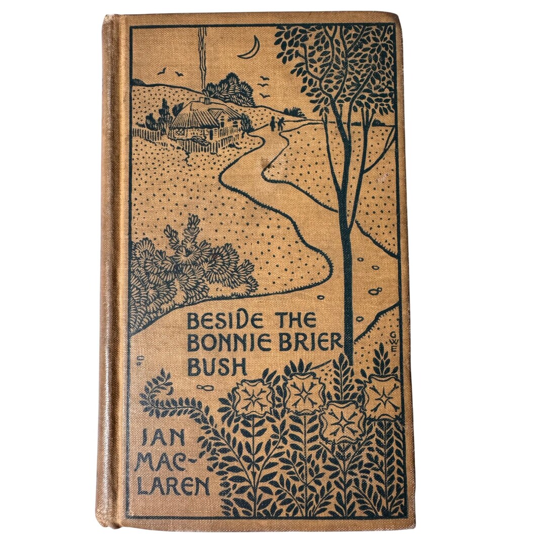 Beside the Bonnie Brier Bush Ian Maclaren 1895 First Edition Hardcover ...