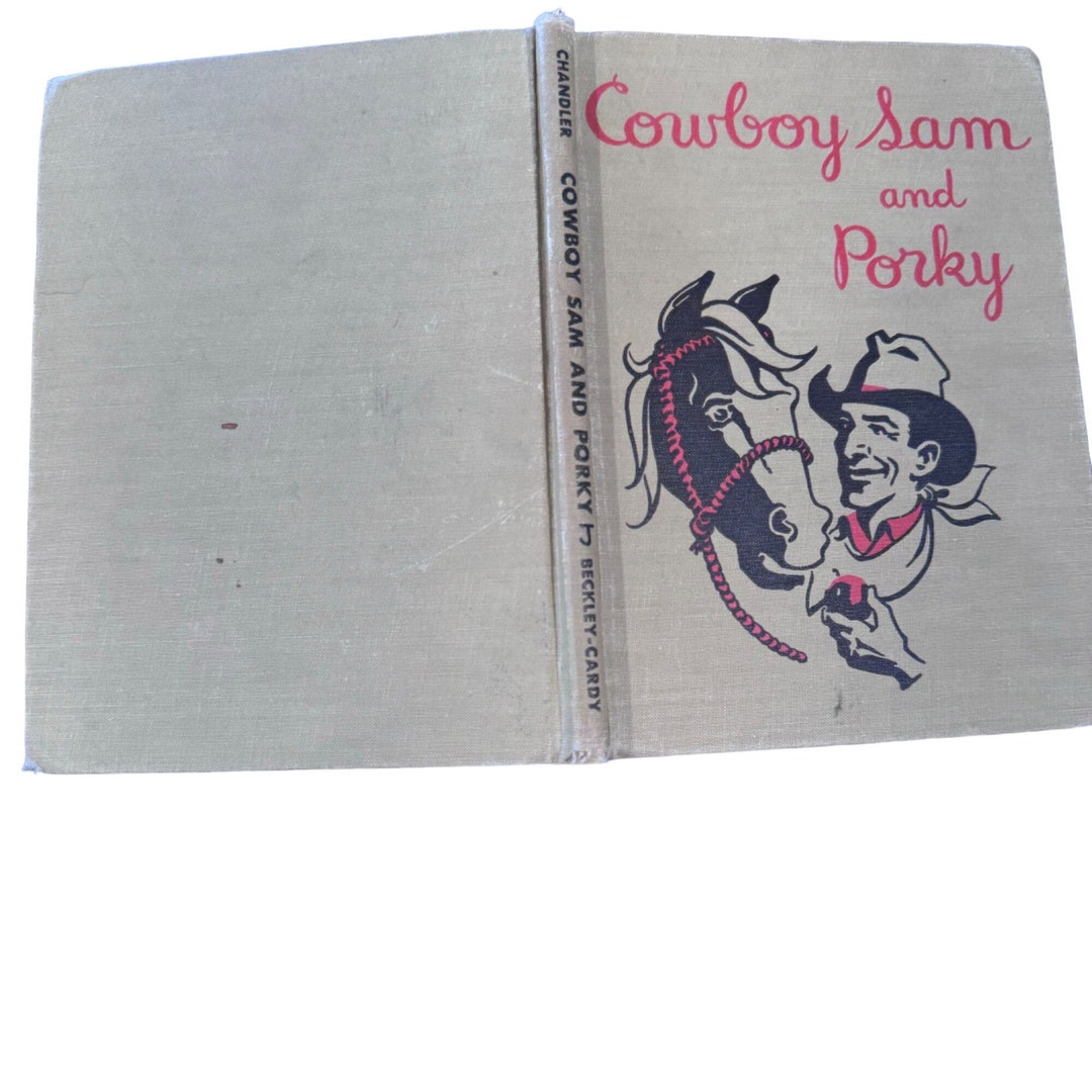 Cowboy Sam and Porky 1952 First Edition by Edna Walker Chandler Beckley ...