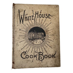 Antique 1913 White House Cookbook Encyclopedia of Home Information HC ...