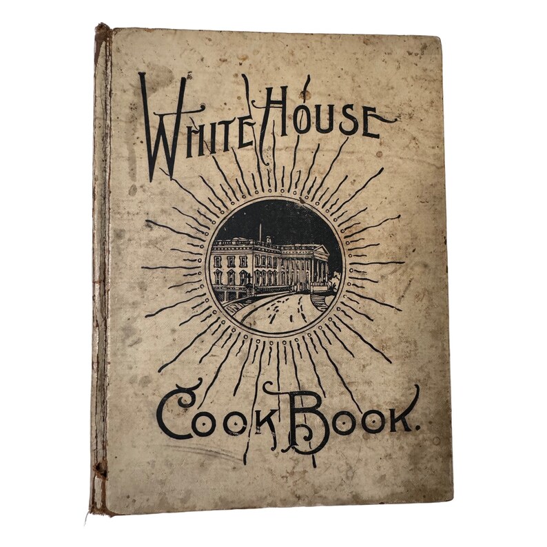 Antique 1913 White House Cookbook Encyclopedia of Home Information HC ...
