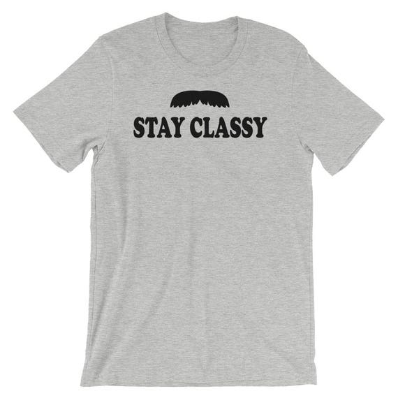 Stay Classy Unisex T-Shirt | Etsy