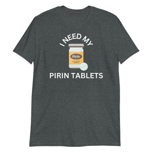 I Need My Pirin Tablets Unisex T-shirt - Etsy