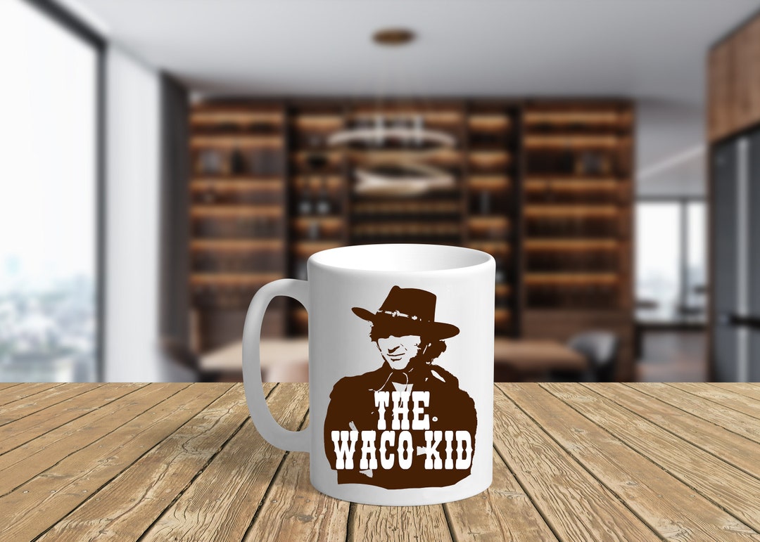 The Waco Kid - 11 Oz Mug - Etsy