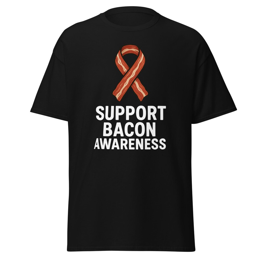 Support Bacon Awareness - Funny Bacon Ribbon Parody for Foodies, Unisex ...