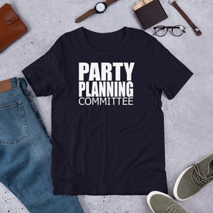 Party Planning Committee - Unisex T-shirt - 100% Cotton - Etsy