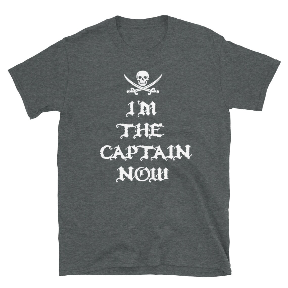 I'm the Captain Now Unisex T-shirt - Etsy