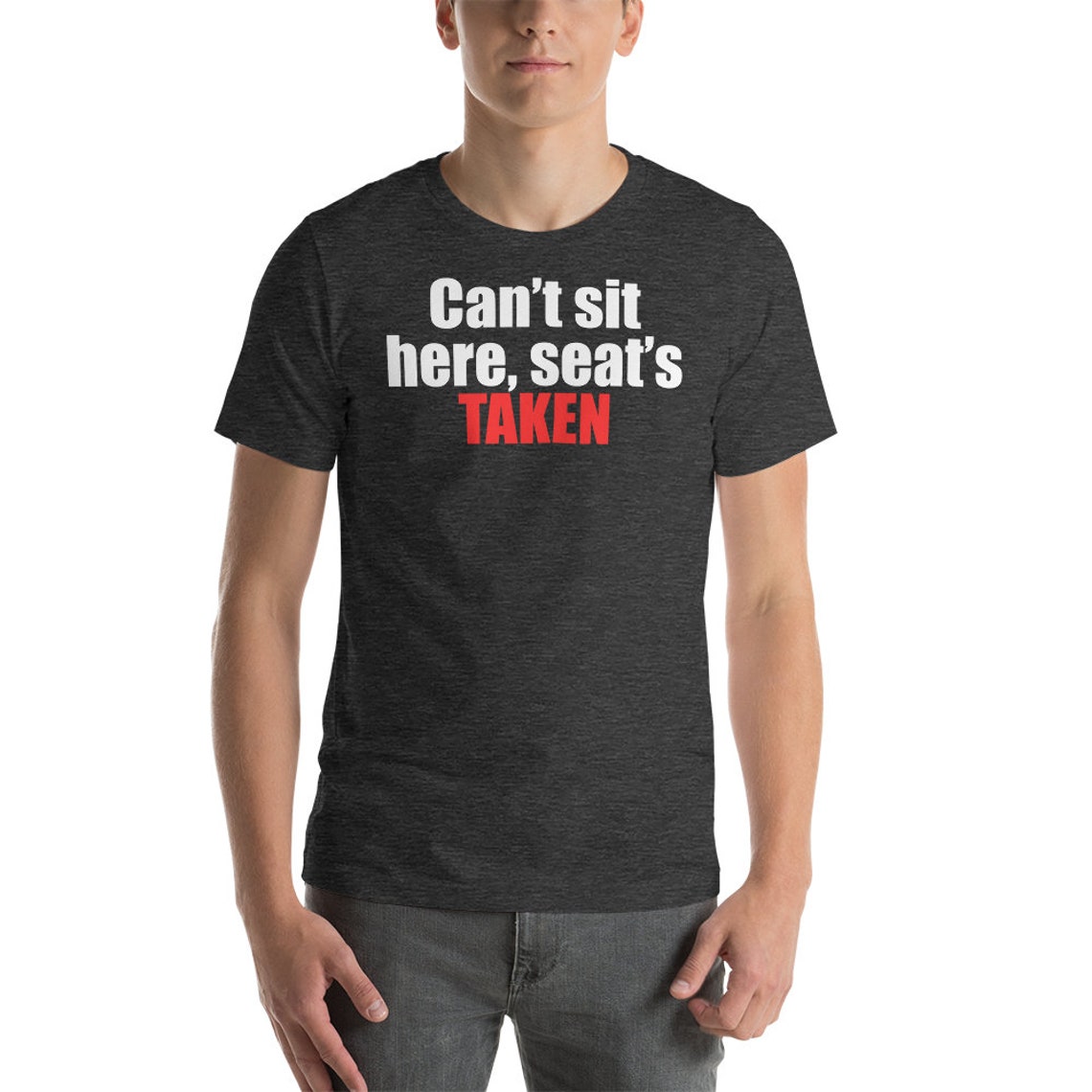 Can't Sit Here, Seats TAKEN - Unisex T-shirt - Etsy