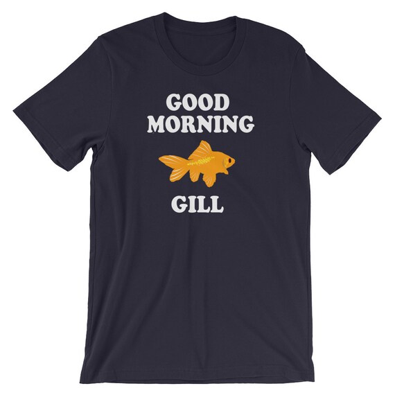Good Morning Gill What About Bob Quote Unisex Shirt | Etsy