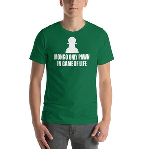 Mongo Only Pawn in Game of Life - Unisex T-shirt - Etsy