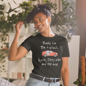 Thanks for the F-shack, Love Dirty Mike and the Boys Unisex T-shirt - Etsy