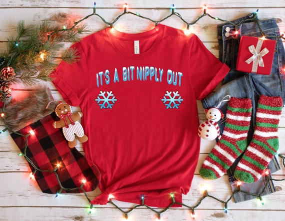 Its A Bit Nipply Out Unisex T-shirt - Etsy