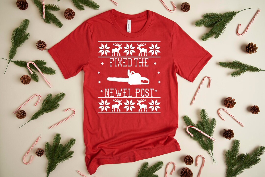 Fixed the Newel Post - Unisex T-shirt, Christmas Movie Quote Shirt ...