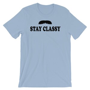 Stay Classy - Unisex T-shirt - Etsy