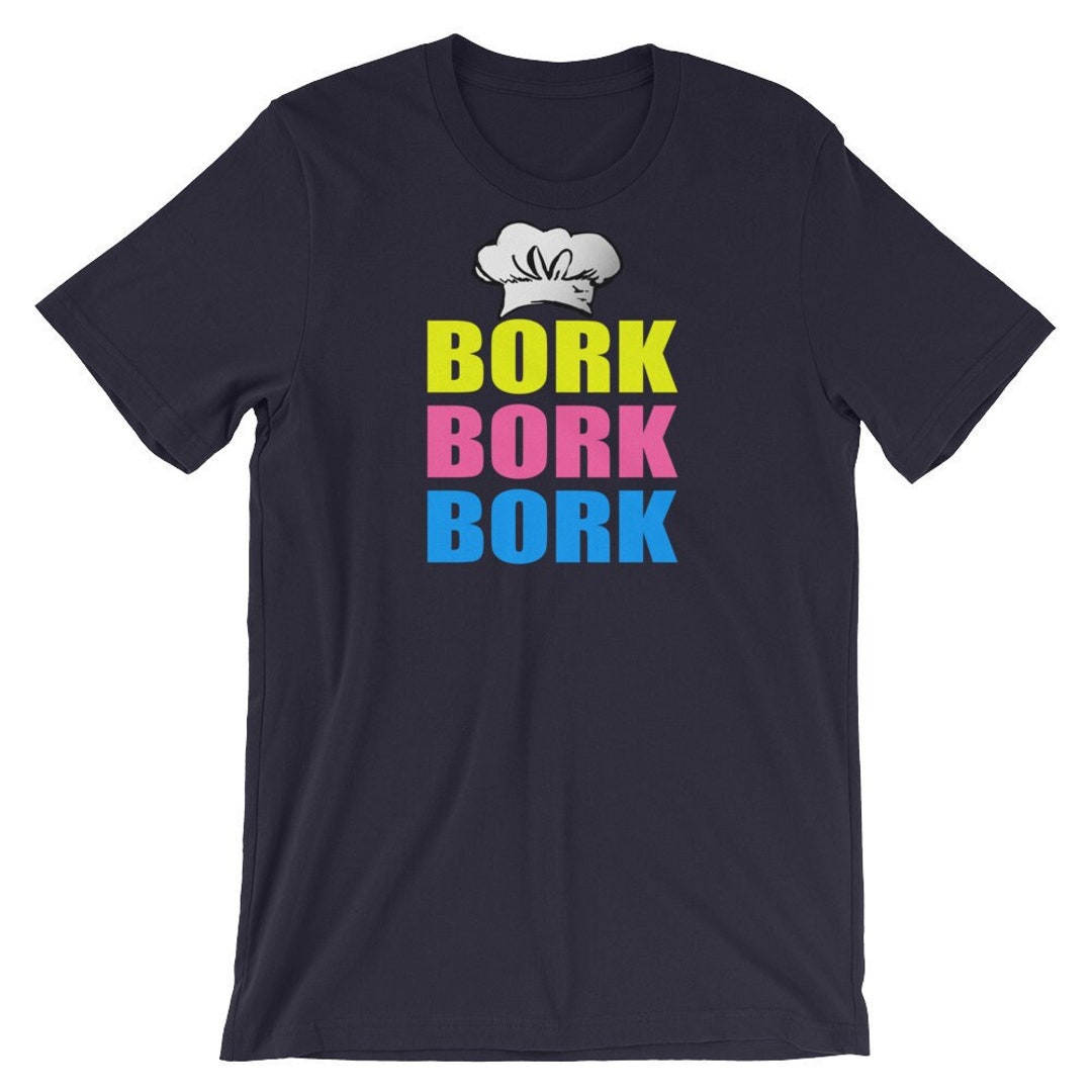 Bork Bork Bork - Unisex T-shirt - Swedish Chef Quote - Etsy