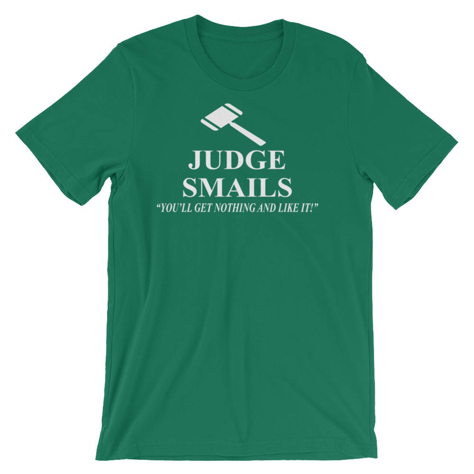 Judge Smails Unisex T-shirt You'll Get Nothing and | Etsy