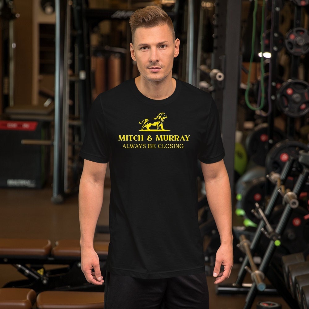 Mitch and Murray - Always Be Closing - Unisex T-shirt - Etsy