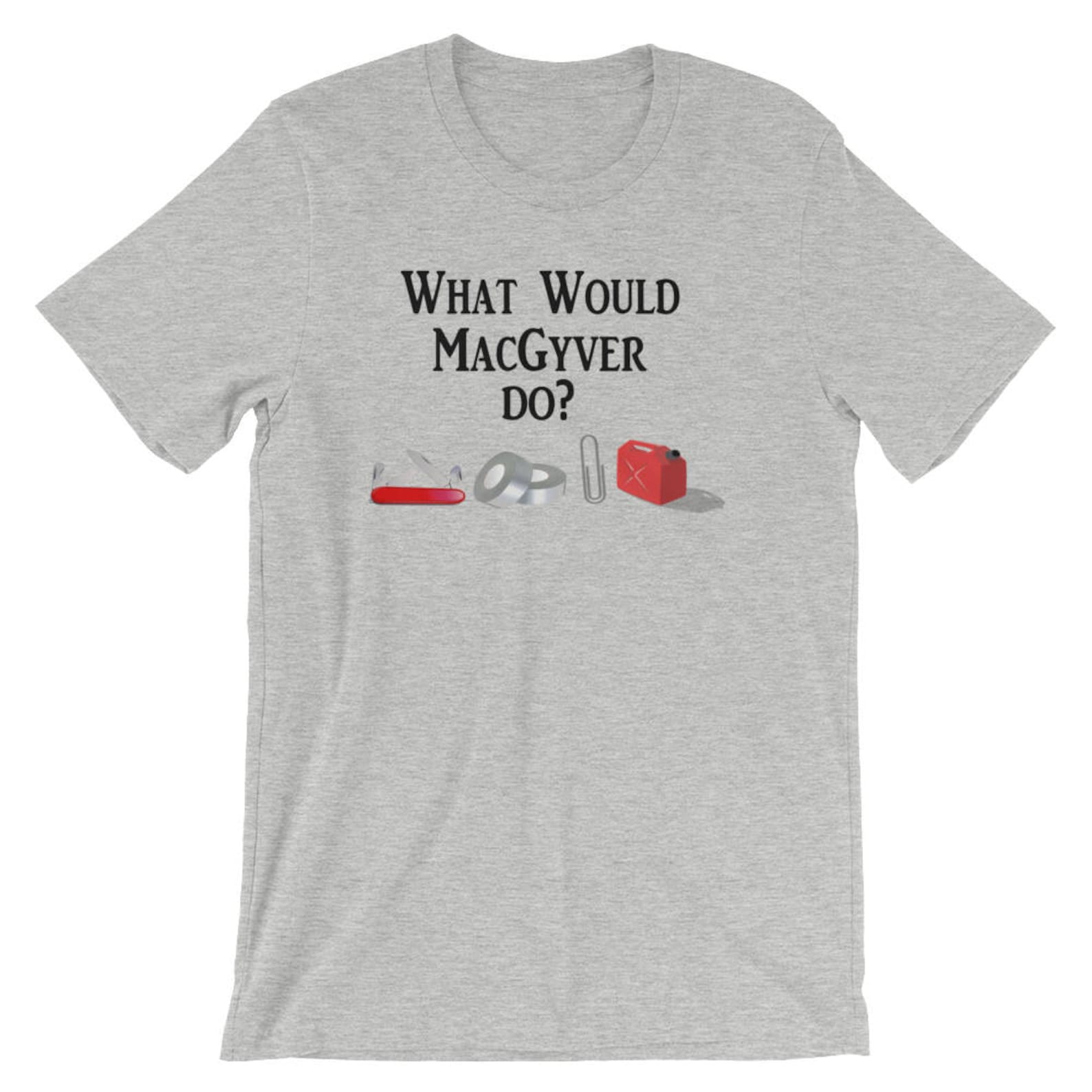 What Would Macgyver Do Unisex T-shirt Macgyver - Etsy