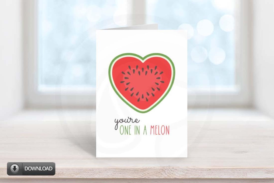 You're One in A Melon Printable Card, Mother's Day Card, Teacher ...