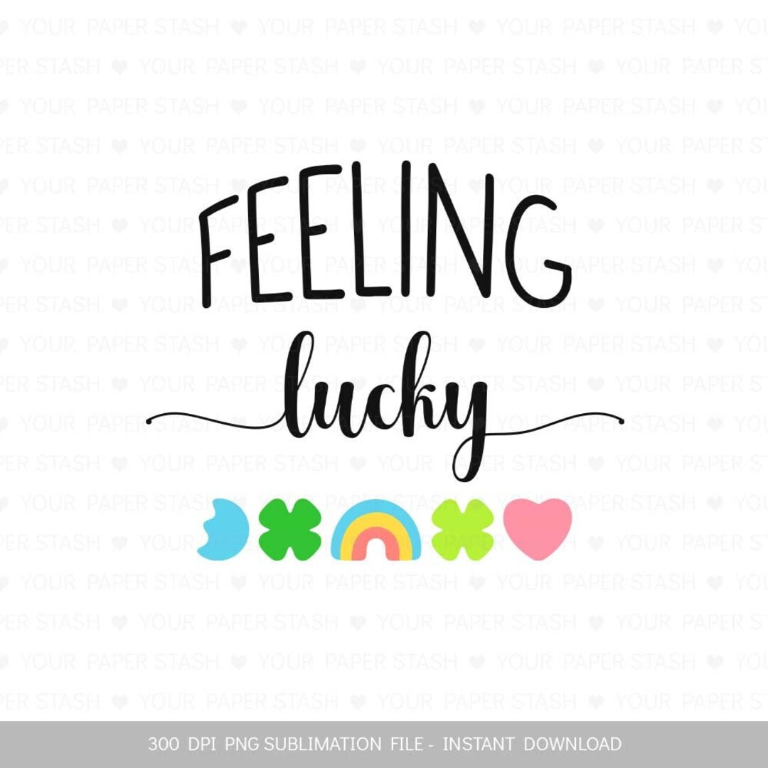 St. Patrick's Day Feeling Lucky PNG Sublimation Design - Etsy