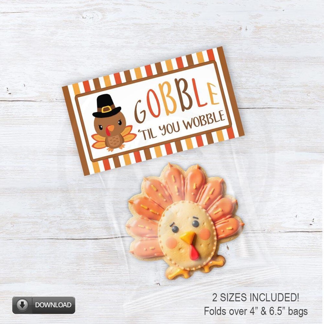 Thanksgiving Gobble Til You Wobble Printable Treat and Candy Bag ...