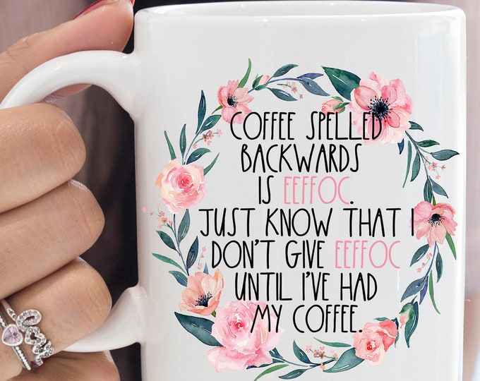 Mugs With Sayings - Coffee Spelled Backwards is Eeffoc Cup - Gift Ideas ...