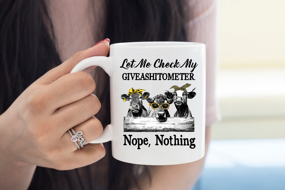 Funny Cow Mug - Let Me Check My Giveashitometer Coffee Cup - Farmhouse ...