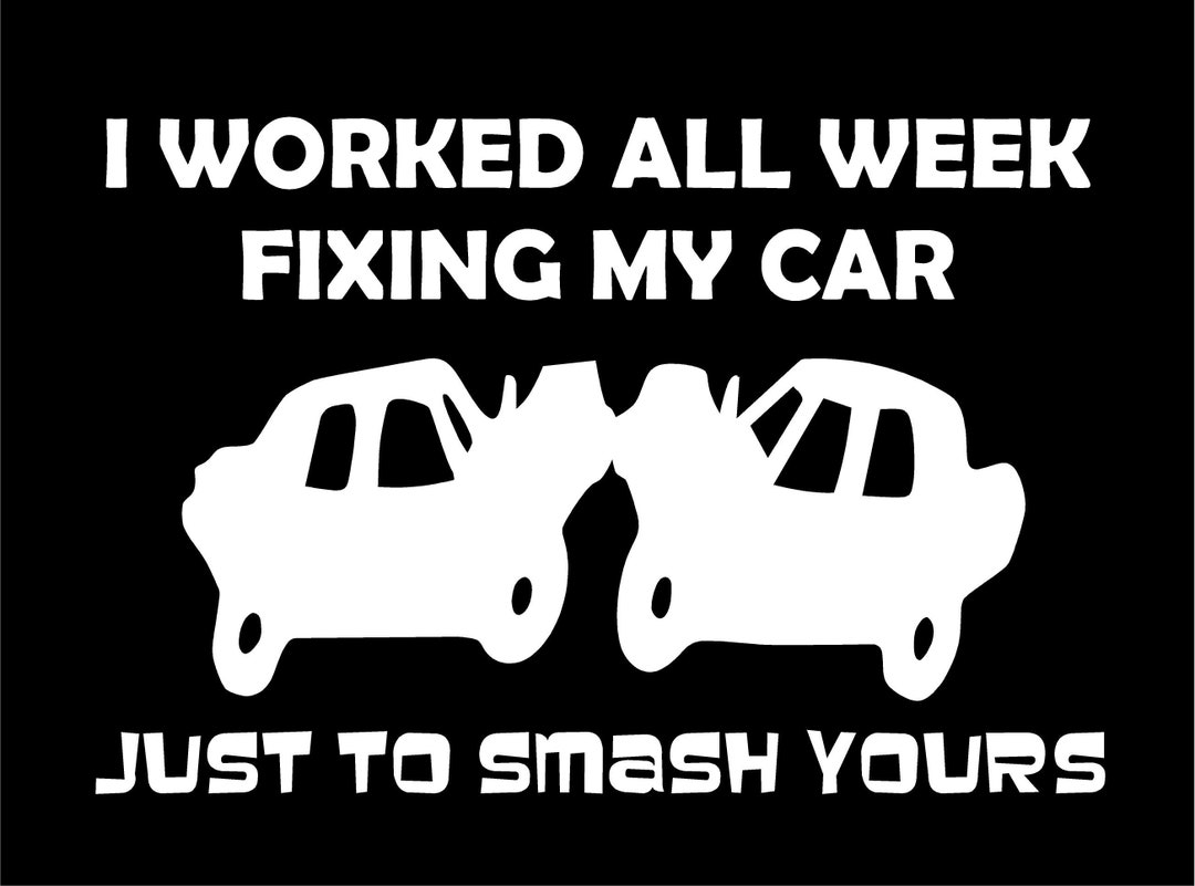 I Worked All Week Demo Derby Vinyl Decal Demolition Fun Truck Country ...