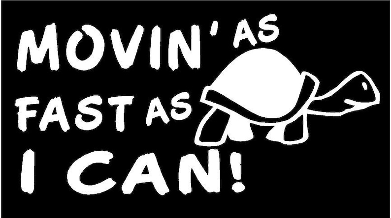 Vinyl Decal Moving as Fast as I Can Turtle Slow Fun Country Bumper ...