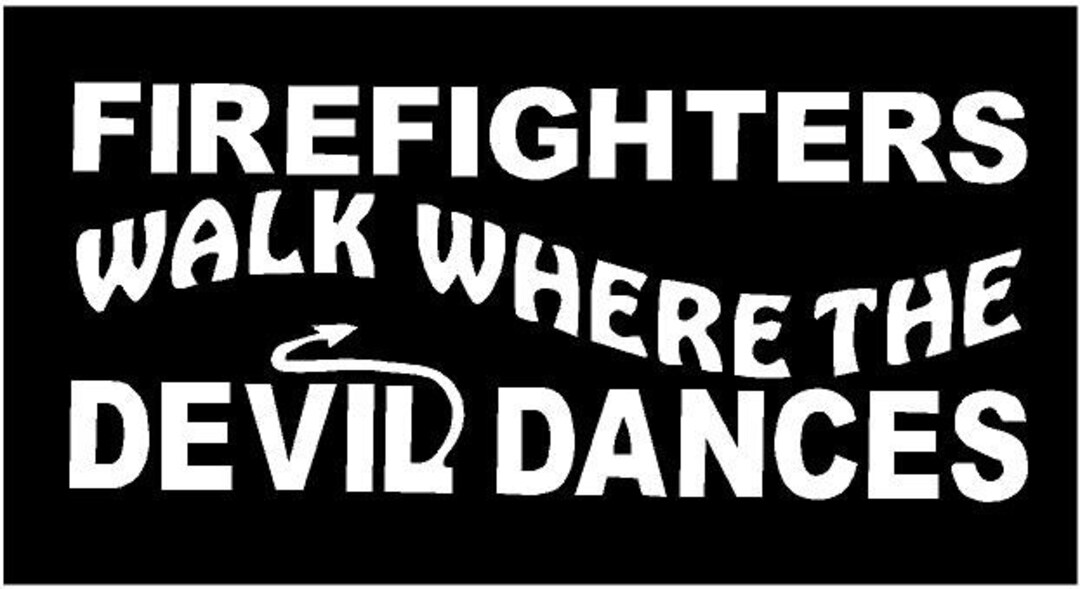Vinyl Decal Firefighter Walk Devil Dances Fun Country Bumper Sticker ...