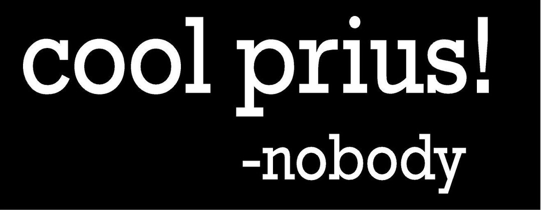 Cool Prius Said Nobody Vinyl Decal Truck Bumper Sticker Car Truck ...