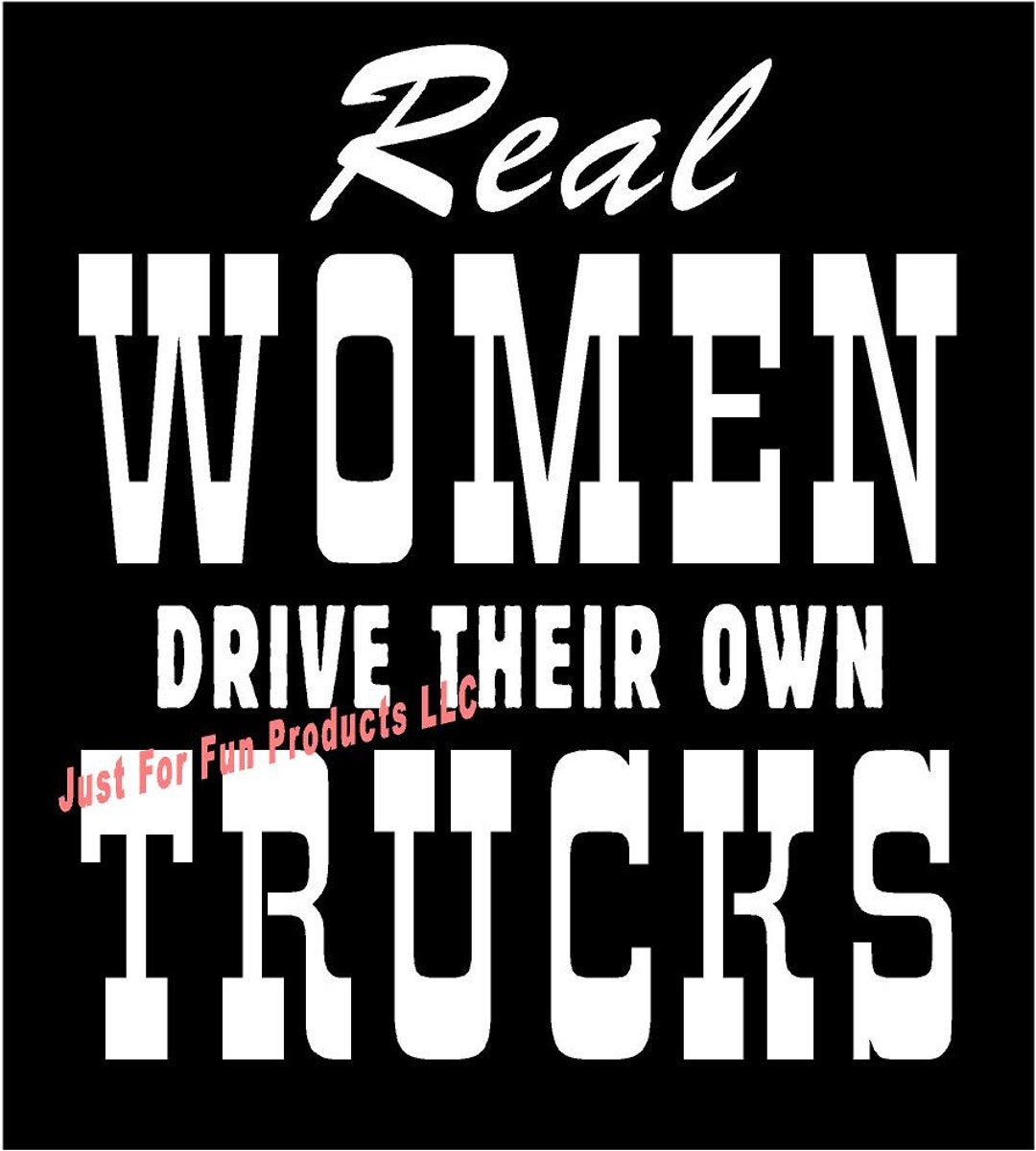 Vinyl Decal Real Women Drive Their Own Trucks Truck Country Bumper ...