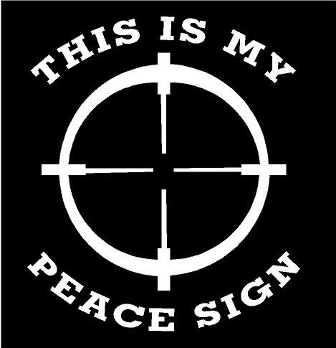 Vinyl Decal This is My Peace Sign Target Scope Cross Hairs Hunt Truck ...