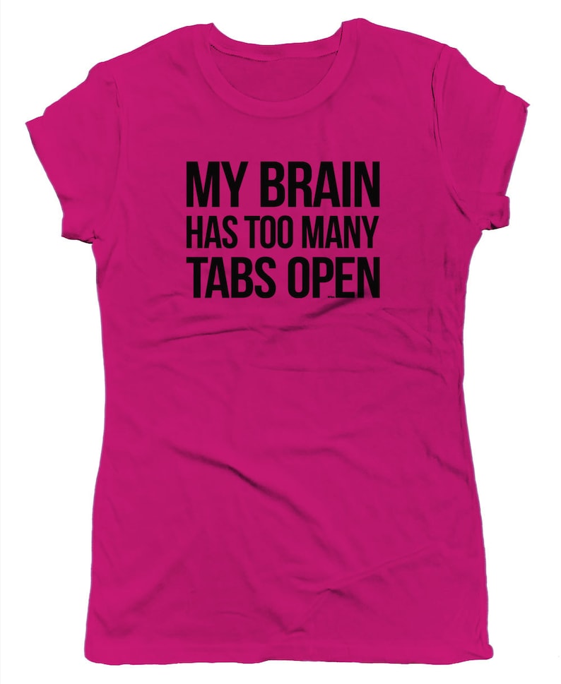 My Brain Has Too Many Tabs Open Funny Humorous Internet Meme | Etsy