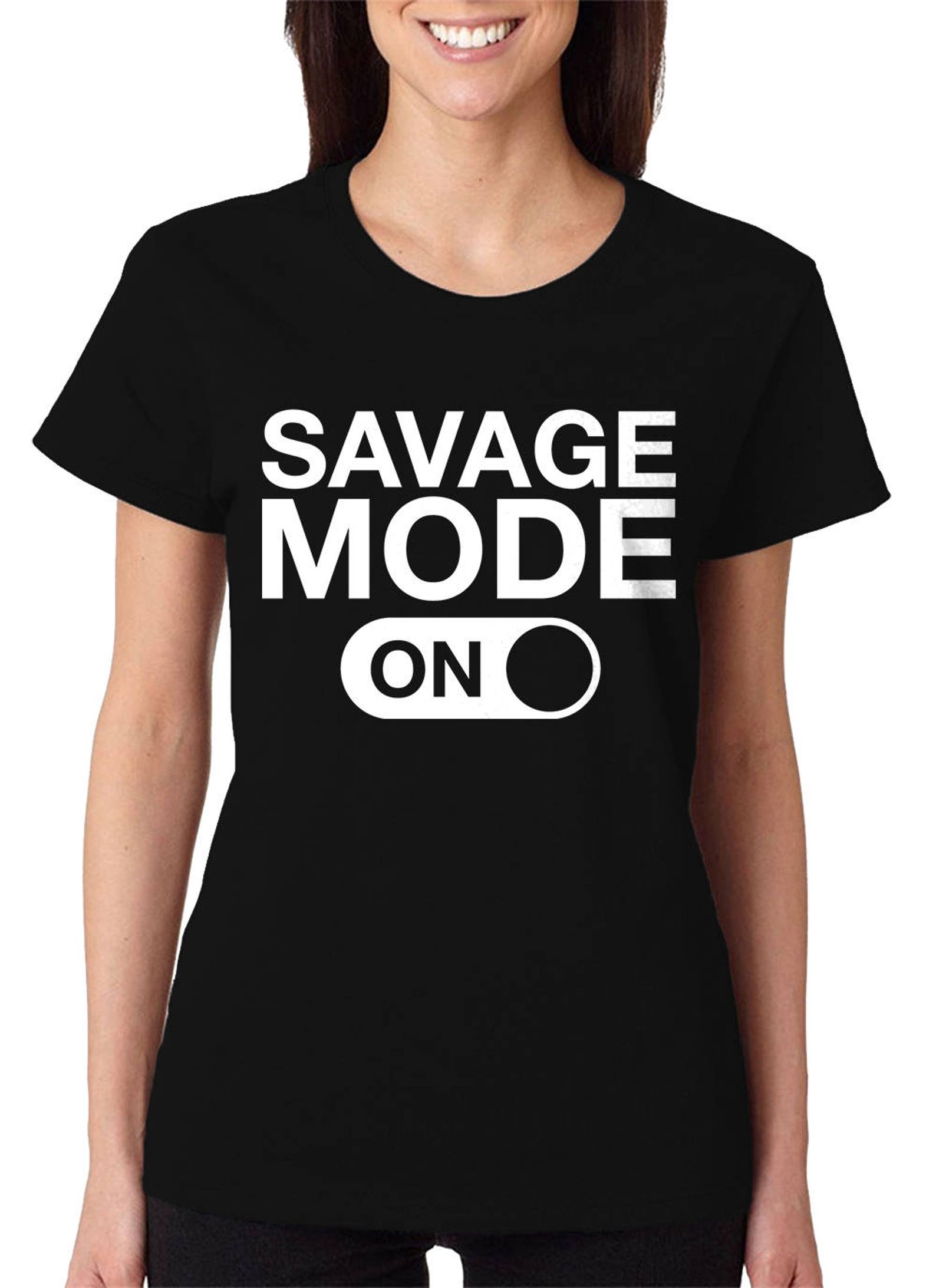 Savage Mode on Funny Sayings Present Gift Idea Womens T-shirt | Etsy