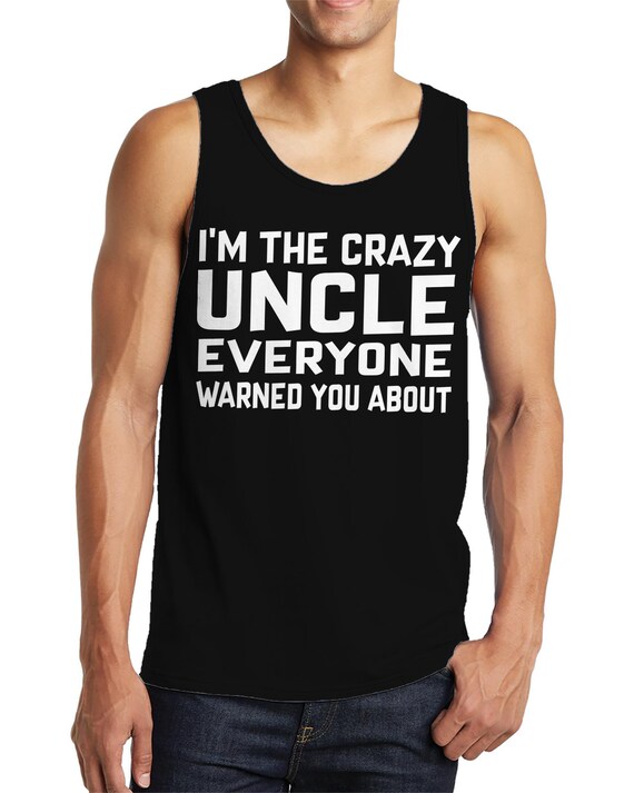 I'm The Crazy Uncle Everyone Warned You About Funny | Etsy