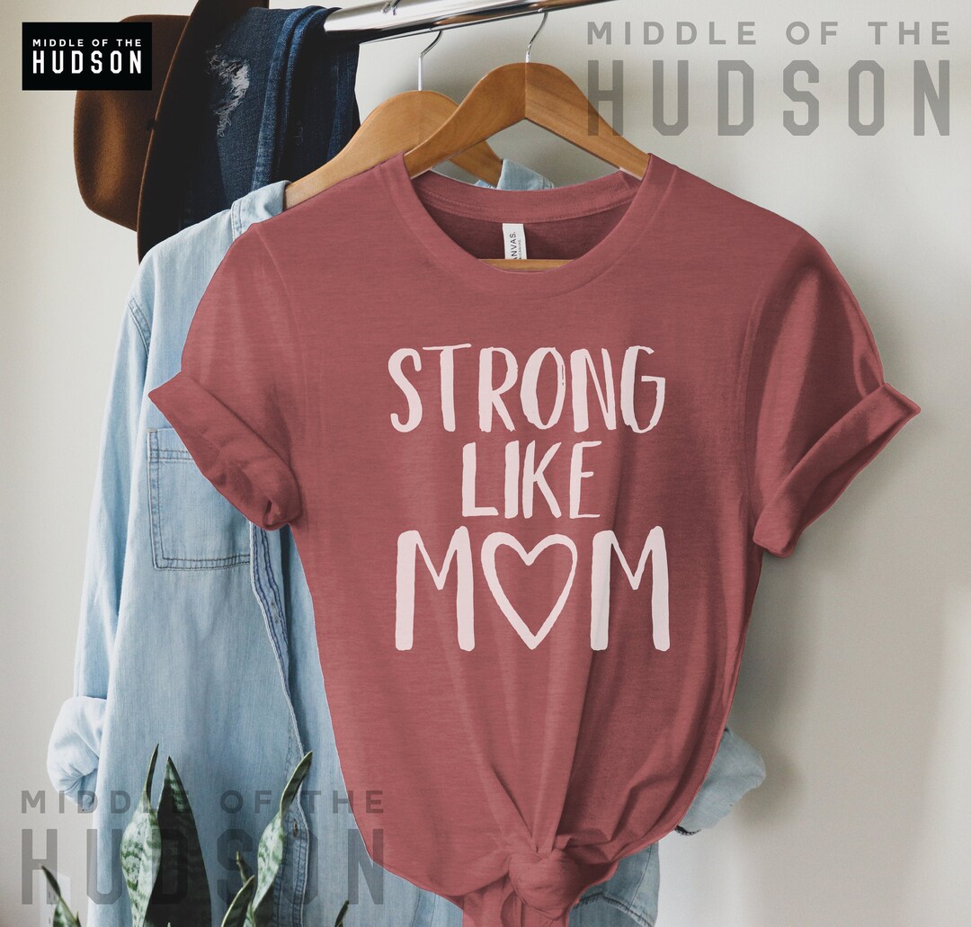 Strong Like Mom, Mothers Day Shirt, Empowerment Shirt, Moms Rule, Cool ...