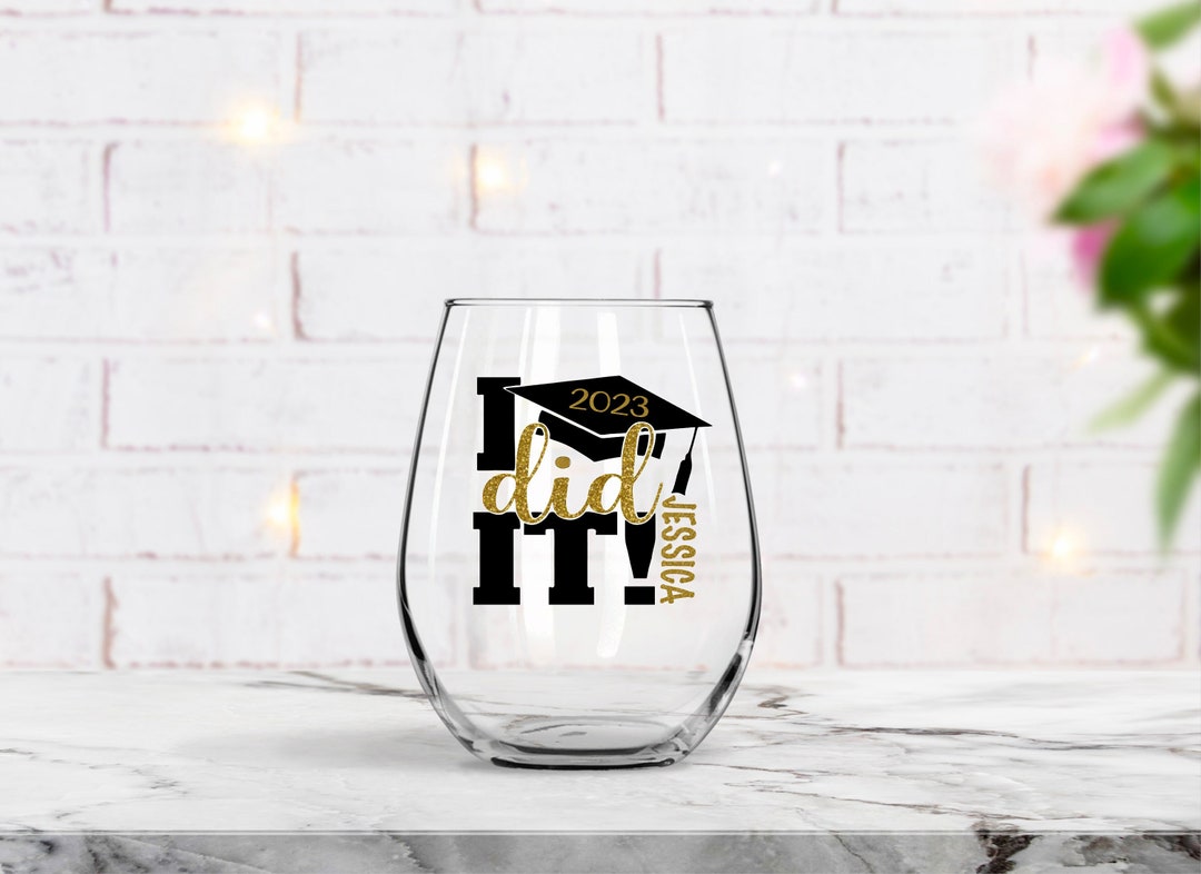 I Did It Graduation Glass Graduation Gift Graduation 2023 - Etsy