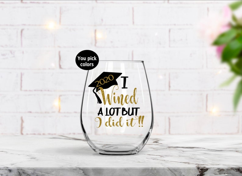 I Wined A Lot Wine Glass Graduation Wine Glass Graduation Etsy