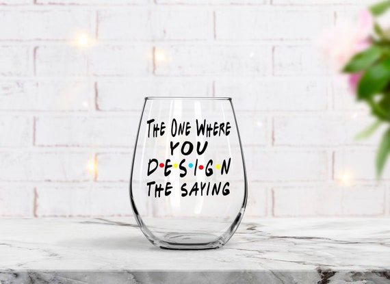 Custom Friends Wine Glass Friends Theme Glass Friends | Etsy