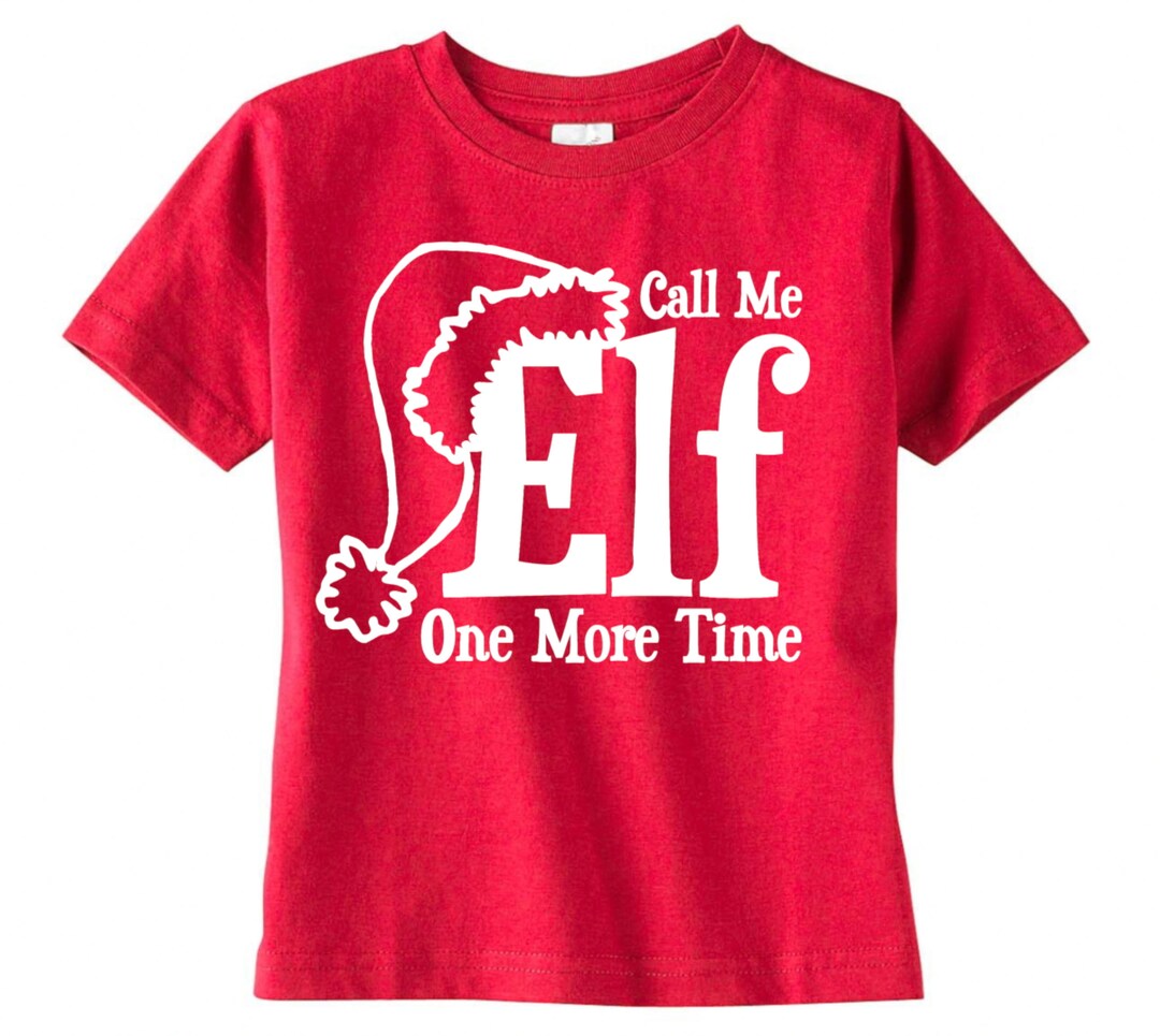 CALL ME ELF One More Time: Infant/toddler Shirt, Will Ferrell ...