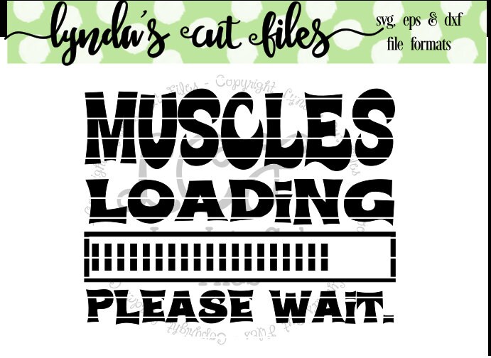 Muscles Loading Please Wait SVG/DXF/EPS File | Etsy