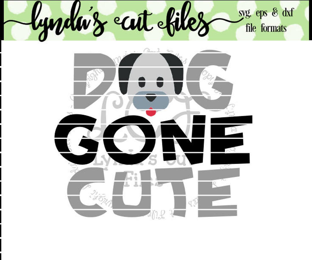 Dog Gone Cute SVG/EPS/DXF File - Etsy